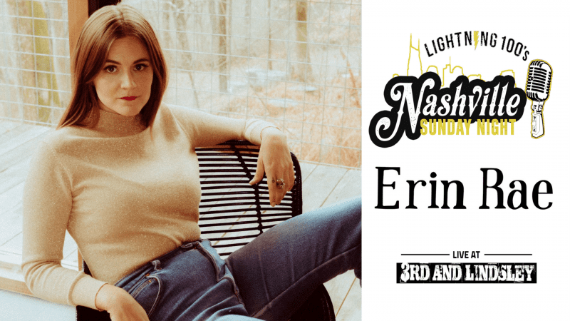 ERIN RAE LIVE CONCERT AT NASHVILLE SUNDAY NIGHT ON 8-19-18 – Lightning 100