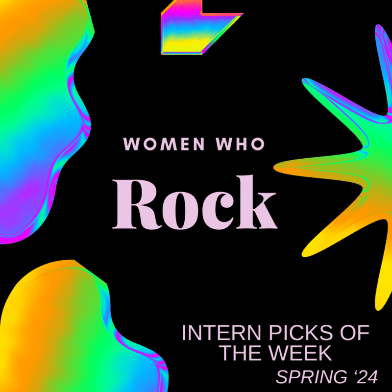 Intern Picks of the Week - Women in Rock – Lightning 100